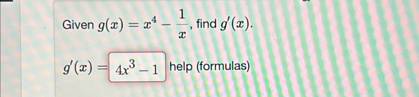 Solved Given g(x)=x4-1x, ﻿find g'(x).g'(x)=help (formulas) | Chegg.com