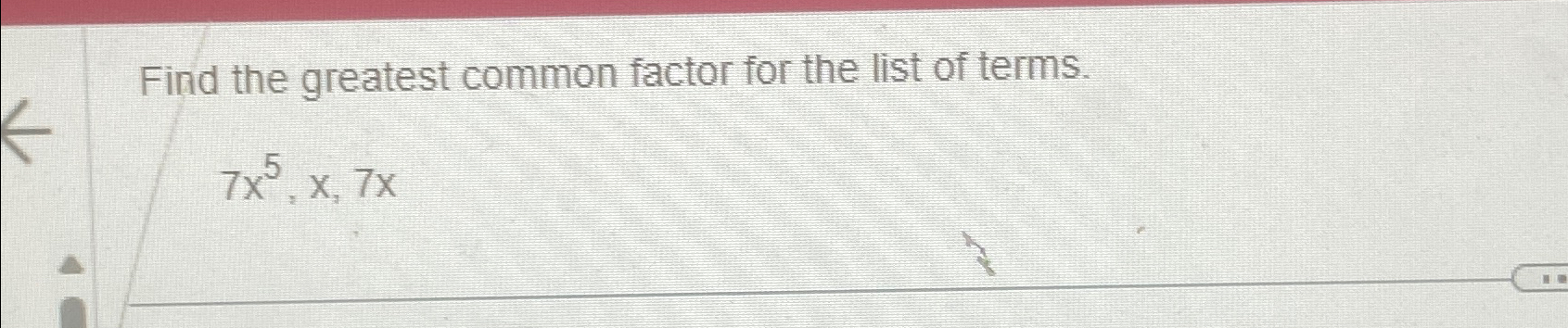 Solved Find the greatest common factor for the list of | Chegg.com