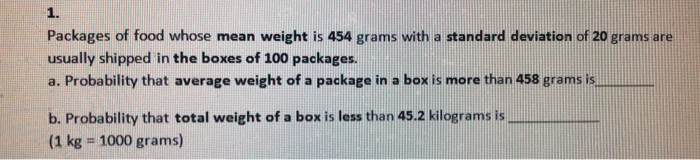 Solved 1. Packages of food whose mean weight is 454 grams | Chegg.com