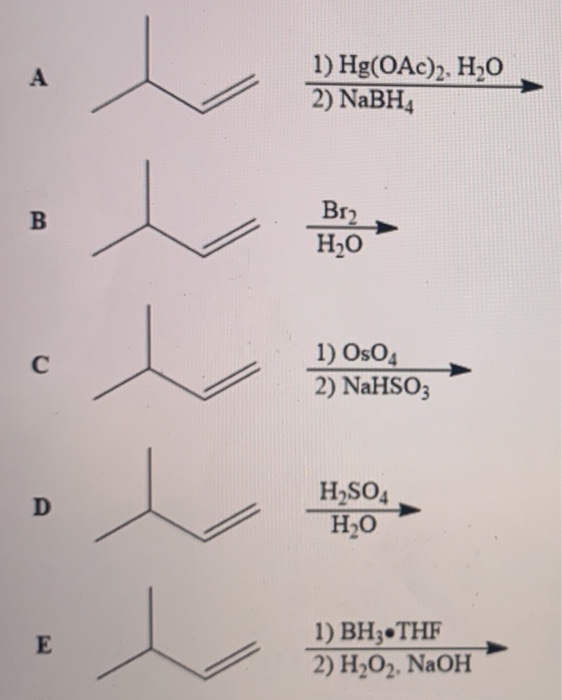 Solved A u 1) Hg(OAc)2, H20 2) NaBH4 B. Br2 H2O С 1) Os04 2) | Chegg.com