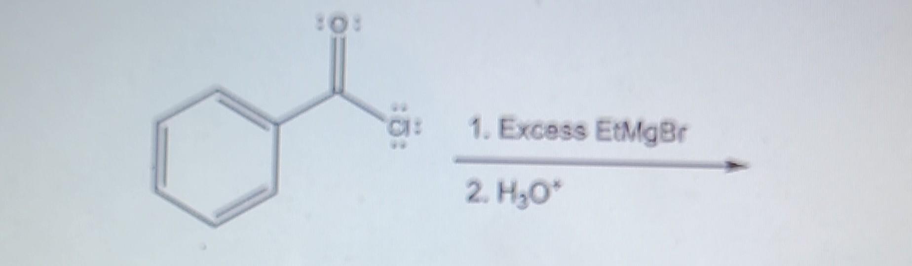 Solved 1. Excess EtMgBr 2. H3O∗ | Chegg.com