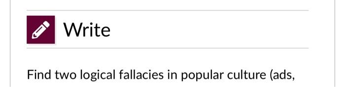 Solved Write CI Find two logical fallacies in popular | Chegg.com