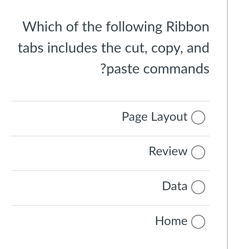 Solved Which of the following Ribbon tabs includes the cut, | Chegg.com