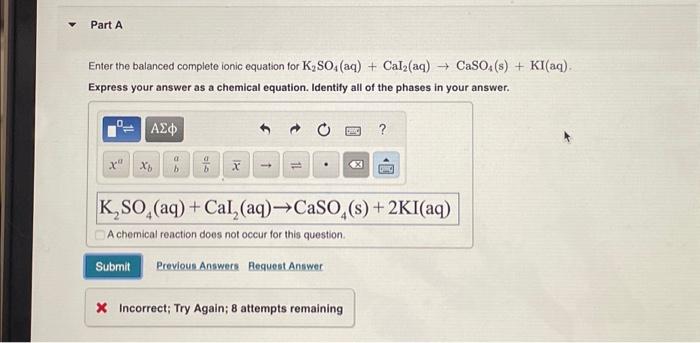 Solved Part A Enter the balanced complete ionic equation for | Chegg.com