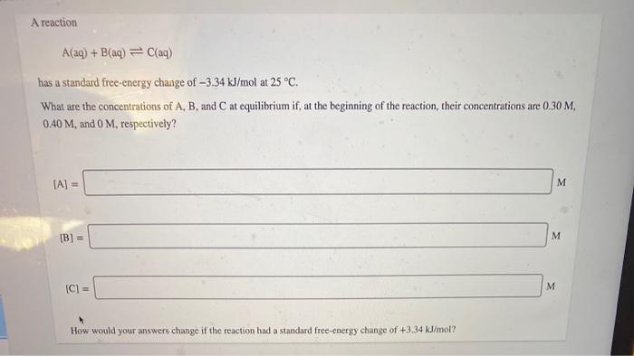 Solved A reaction A(aq) + B(aq) = C(aq) has a standard | Chegg.com