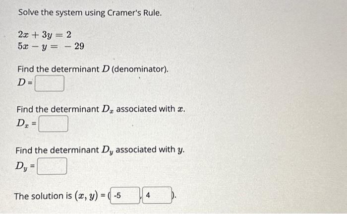 Solved Solve the system using Cramer's Rule. 2x+3y=25x−y=−29 | Chegg.com