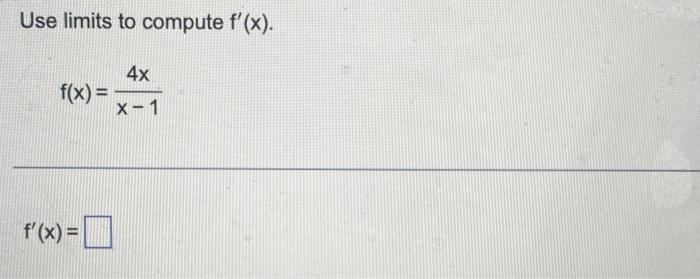 Solved Use limits to compute f′(x). f(x)=x−14x f′(x)= | Chegg.com