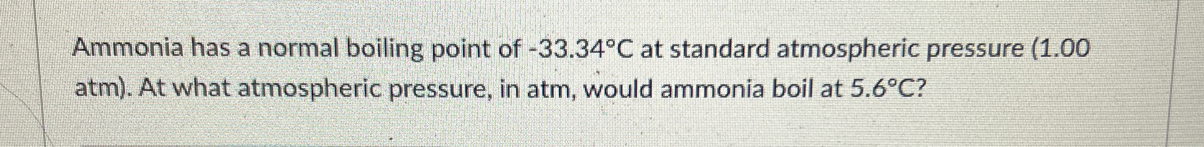 Solved Ammonia has a normal boiling point of -33.34°C ﻿at | Chegg.com