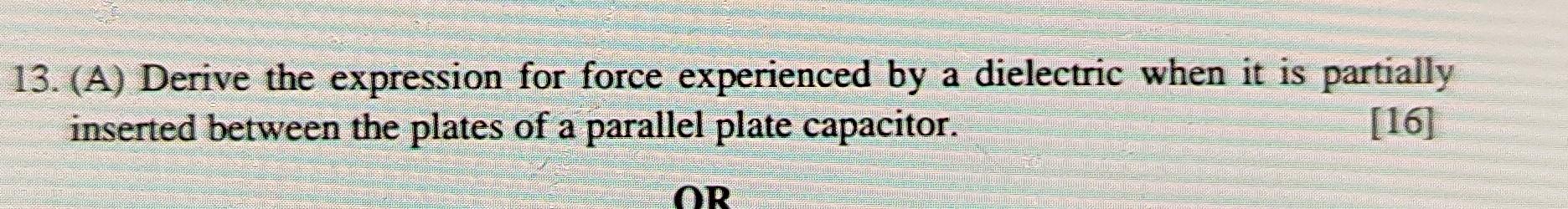 Solved 13. (A) Derive the expression for force experienced | Chegg.com