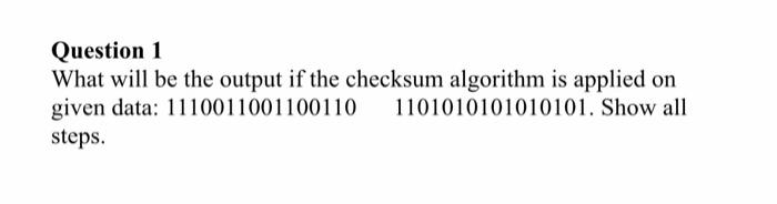 Solved Question 1 What will be the output if the checksum | Chegg.com