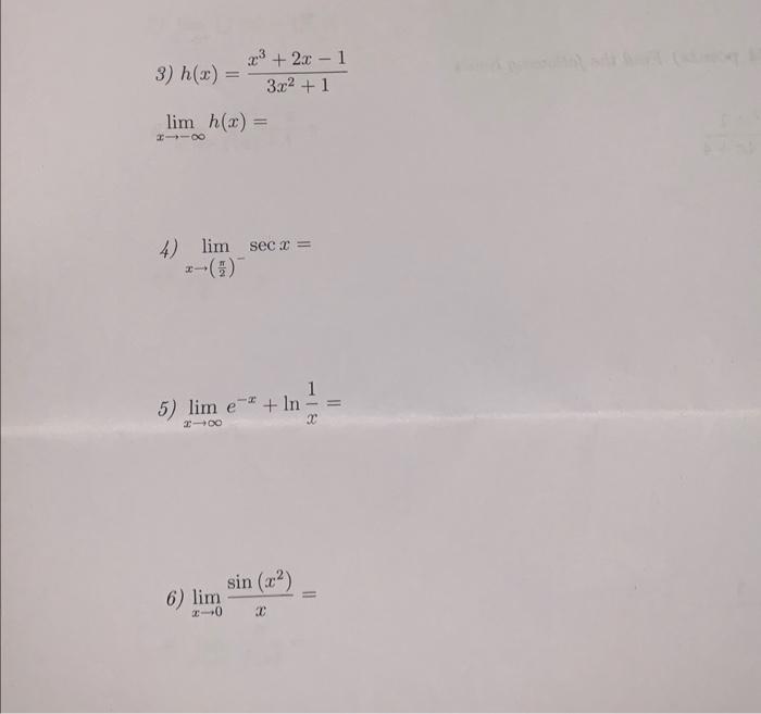 Solved 3) h(x)=3x2+1x3+2x−1 limx→−∞h(x)= 4) limx→(2π)−secx= | Chegg.com