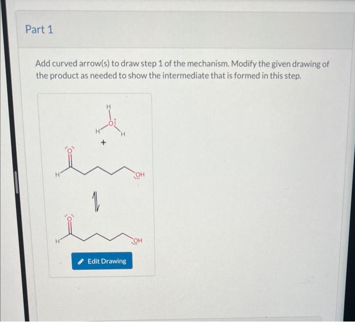 Solved Add curved arrow(s) to draw step 1 of the mechanism. | Chegg.com