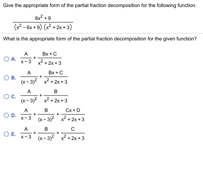 Solved Give the appropriate form of the partial fraction | Chegg.com