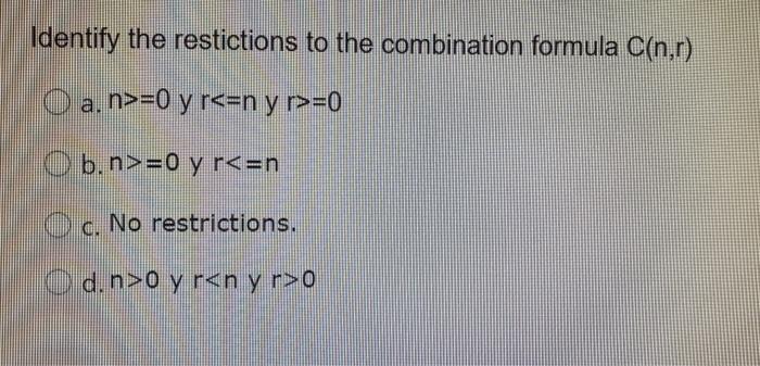 Solved Identify the restictions to the combination formula | Chegg.com