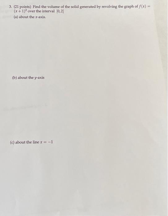 Solved 3. (21 points) Find the volume of the solid generated | Chegg.com