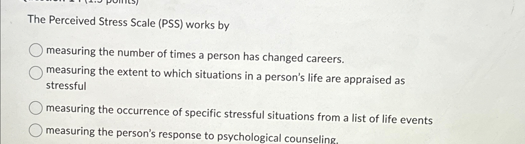 Solved The Perceived Stress Scale (PSS) ﻿works bymeasuring | Chegg.com