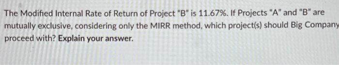 Solved Big Company Is Evaluating Two Projects Project A And