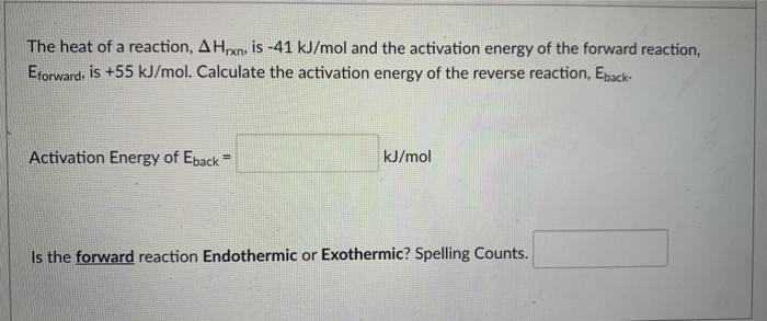 Solved The heat of a reaction, A Hrxn, is -41 kJ/mol and the | Chegg.com