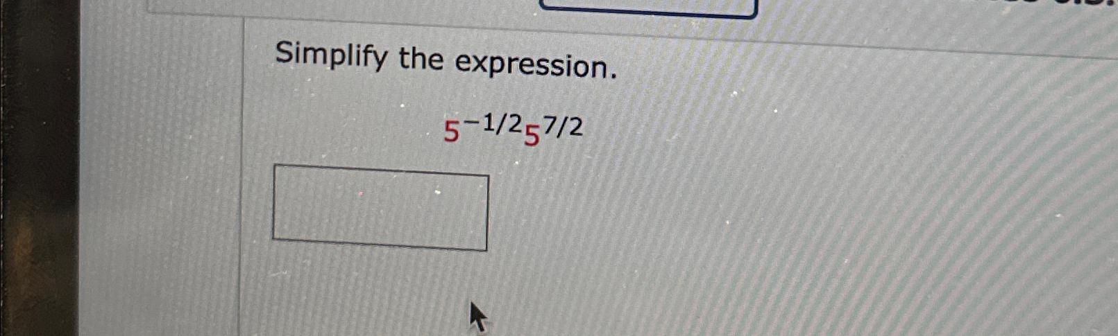 Solved Simplify the expression.5-12572 | Chegg.com