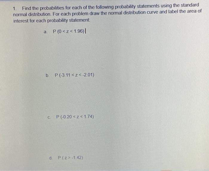 Solved 1. Find the probabilities for each of the following | Chegg.com