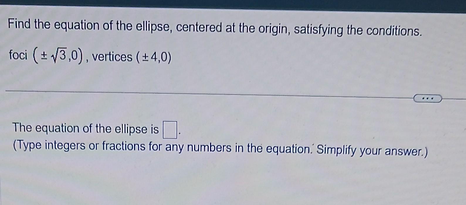 Solved Find the equation of the ellipse, centered at the | Chegg.com