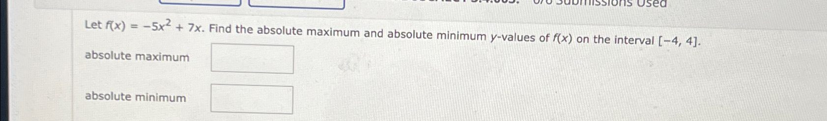 Solved Let f(x)=-5x2+7x. ﻿Find the absolute maximum and | Chegg.com
