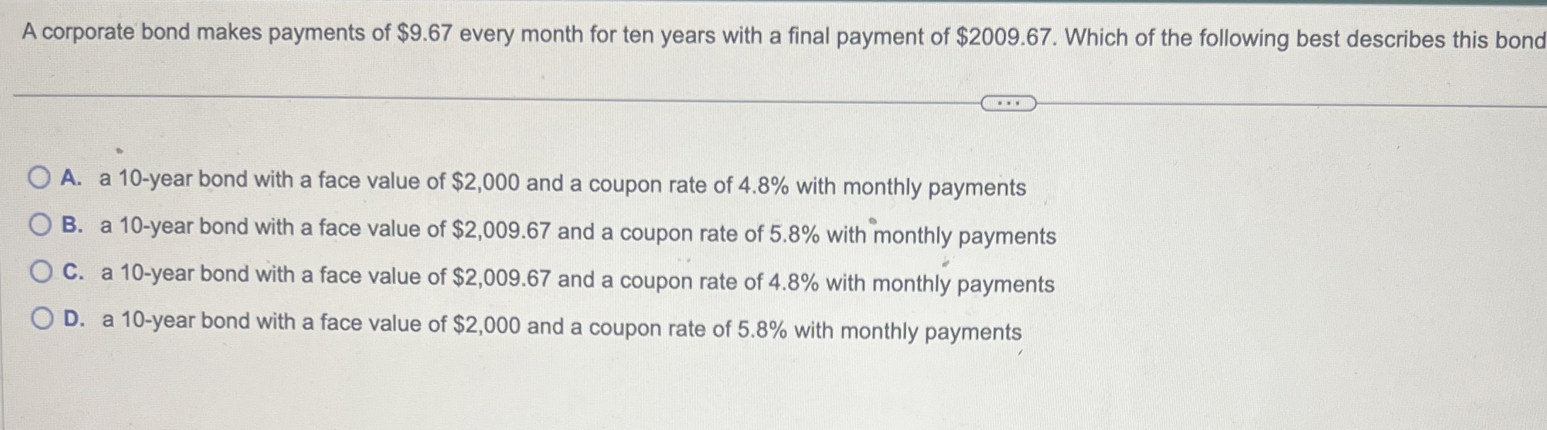 Solved A corporate bond makes payments of $9.67 ﻿every month | Chegg.com