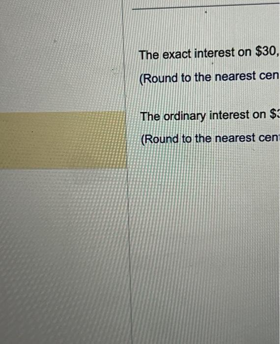 Solved Find both the exact and ordinary interest on $30,700 | Chegg.com