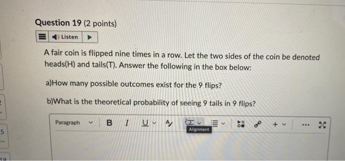 Solved A fair coin is flipped nine times in a row. Let the | Chegg.com