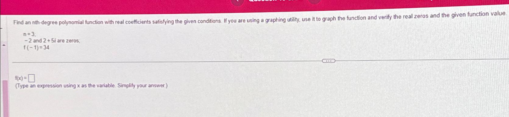 Solved Find an nth-degree polynomial function with real | Chegg.com