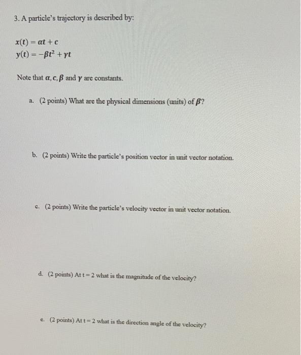 Solved 3. A particle's trajectory is described by: | Chegg.com