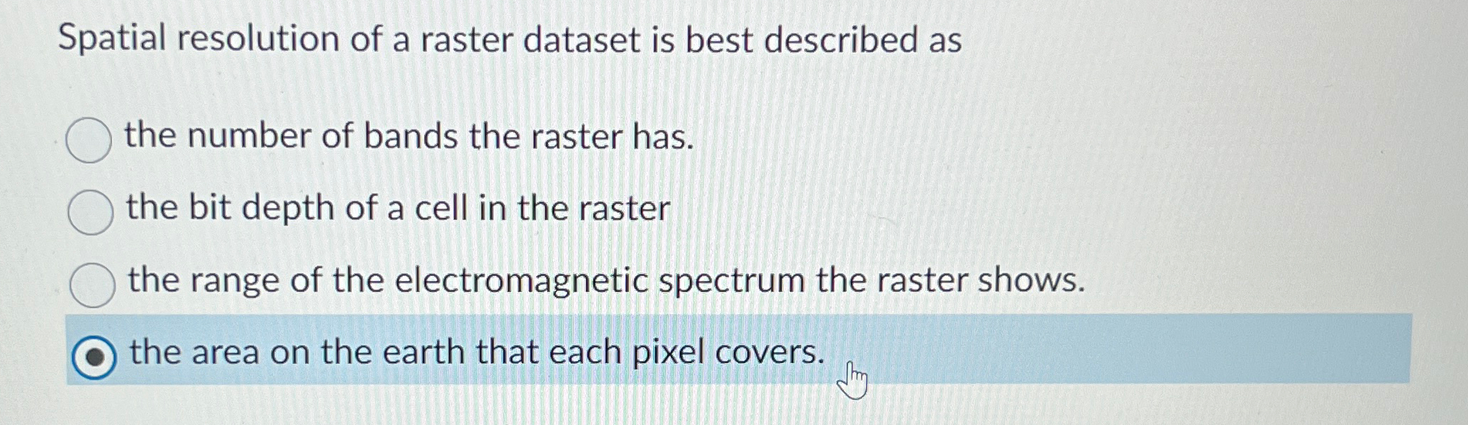 Solved Spatial resolution of a raster dataset is best | Chegg.com