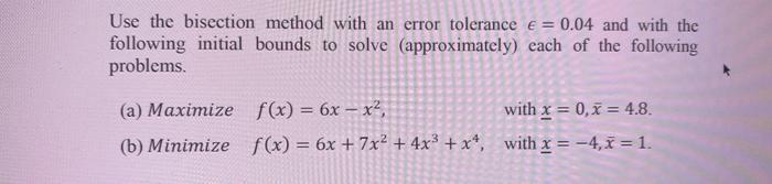 Solved Use The Bisection Method With An Error Tolerance