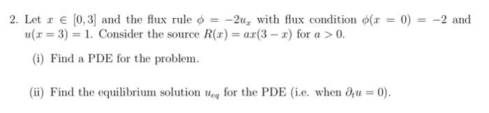 Solved 2. Let x∈[0,3] and the flux rule ϕ=−2ux with flux | Chegg.com