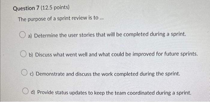 Solved Question 7 (12.5 points) The purpose of a sprint | Chegg.com