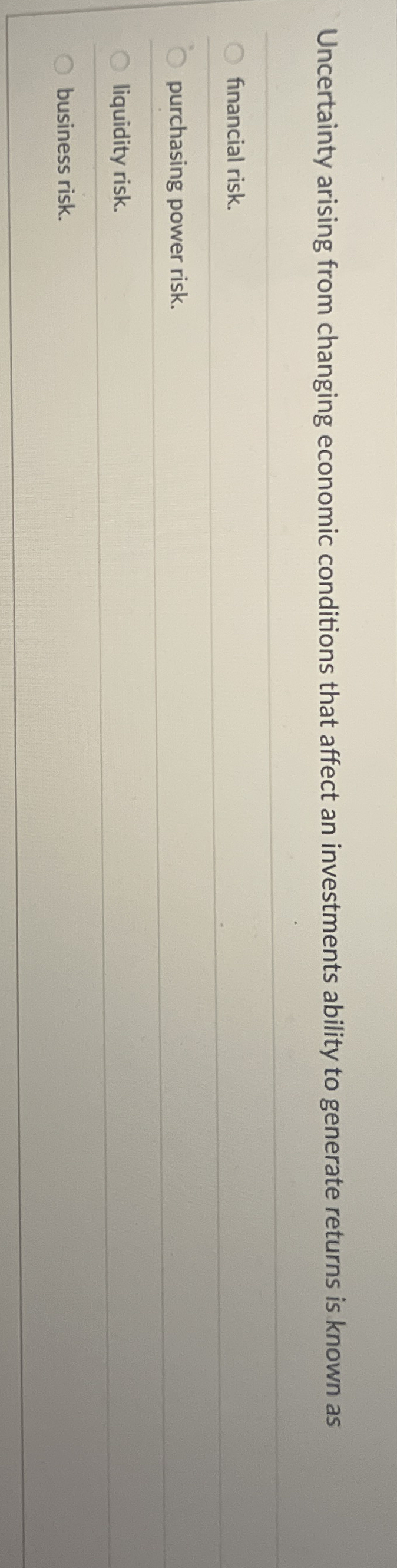 Solved Uncertainty arising from changing economic conditions | Chegg.com