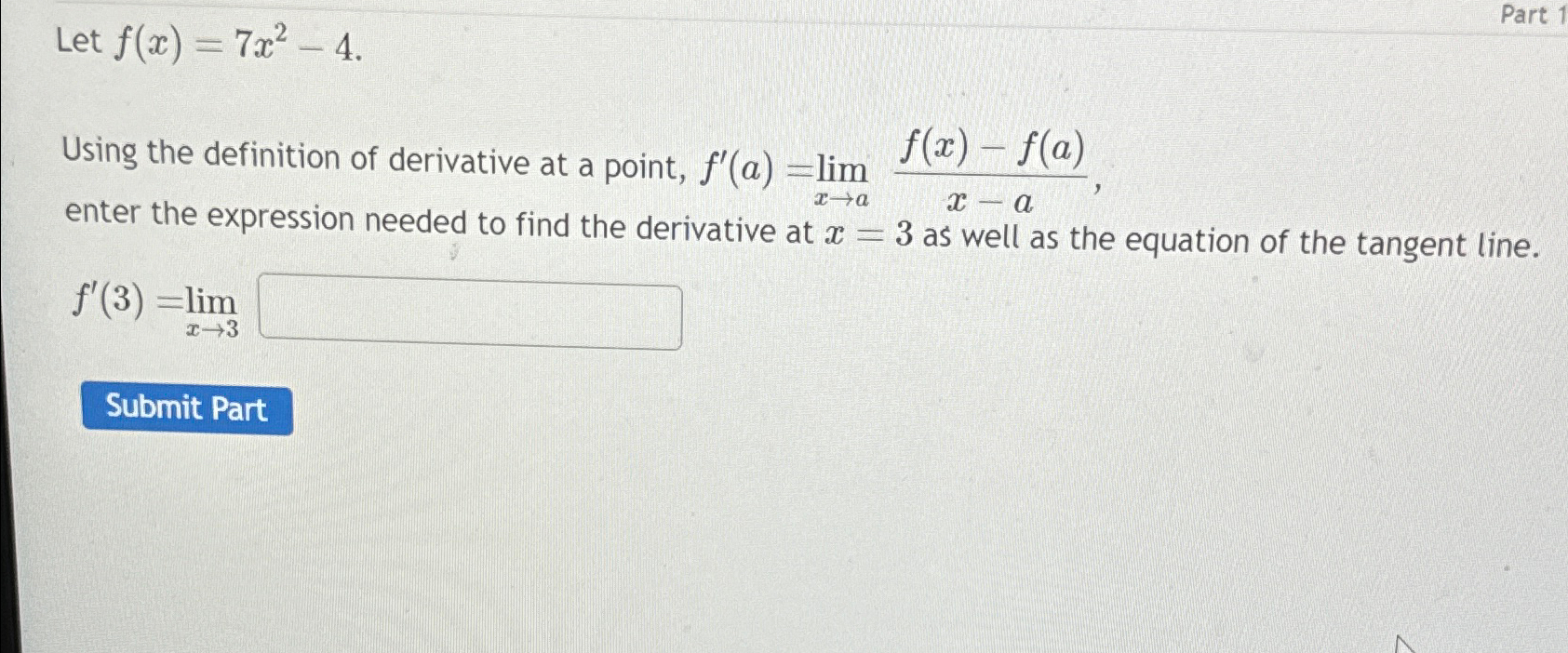 Solved Let f(x)=7x2-4.Using the definition of derivative at | Chegg.com