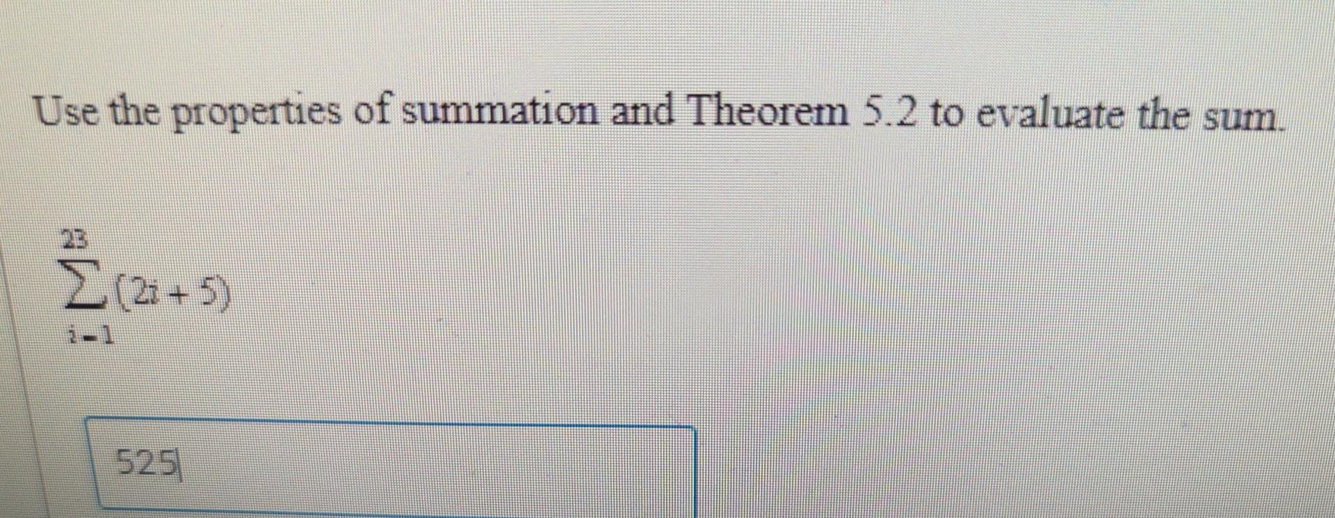 Solved Use the properties of summation and Theorem 5.2 to | Chegg.com