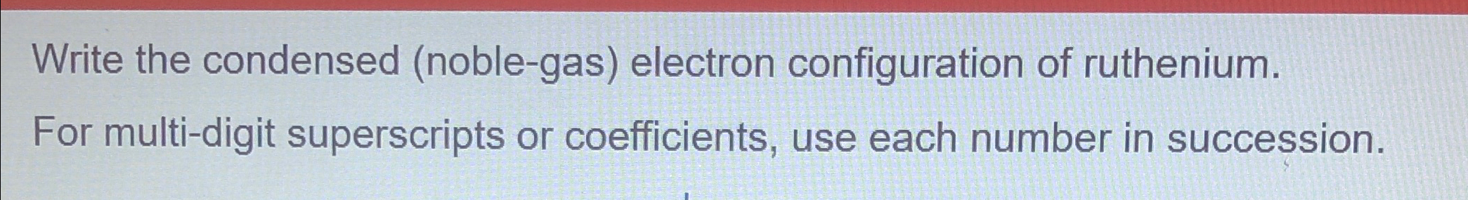 Solved Write the condensed (noble-gas) ﻿electron | Chegg.com