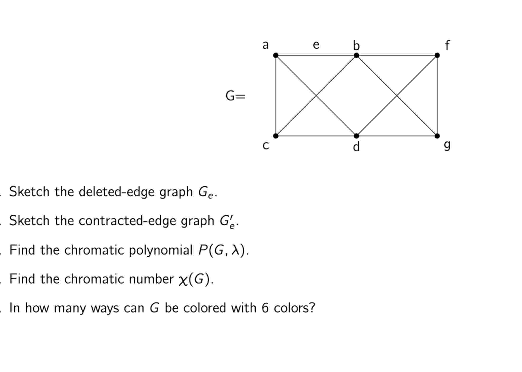 Solved Sketch the deleted-edge graph Ge.Sketch the | Chegg.com Solved Sketch the deleted-edge graph Ge.Sketch the | Chegg.com
