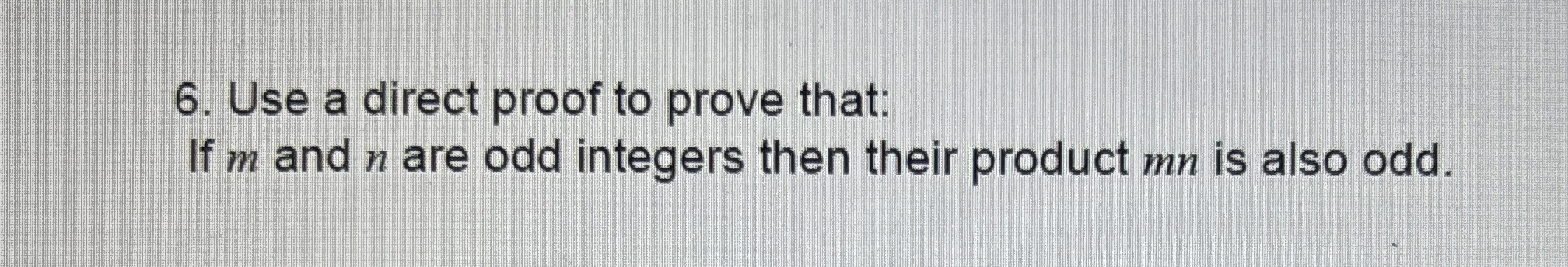 Solved Use a direct proof to prove that:If m ﻿and n ﻿are odd | Chegg.com