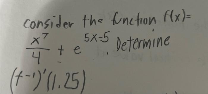 consider the function f(x)= 4x7+e5x−5. Determine | Chegg.com