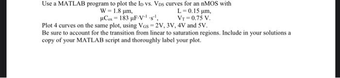 Solved Use A Matlab Program To Plot The Id Vs Vds Curves 7681