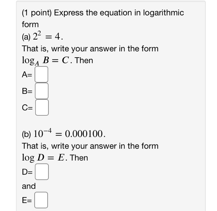 Solved (1 point) Express the equation in logarithmic form | Chegg.com
