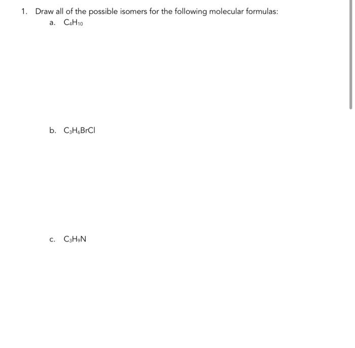 Solved 1. Draw all of the possible isomers for the following | Chegg.com
