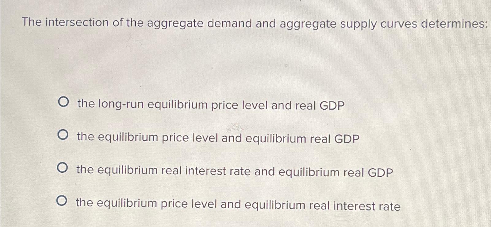 Solved The intersection of the aggregate demand and | Chegg.com