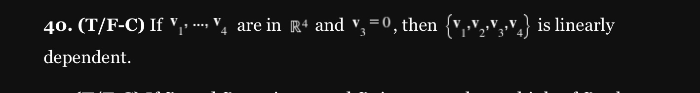 Solved (T/F-C) ﻿If v1,dots,v4 ﻿are in R4 ﻿and v3=0, ﻿then | Chegg.com