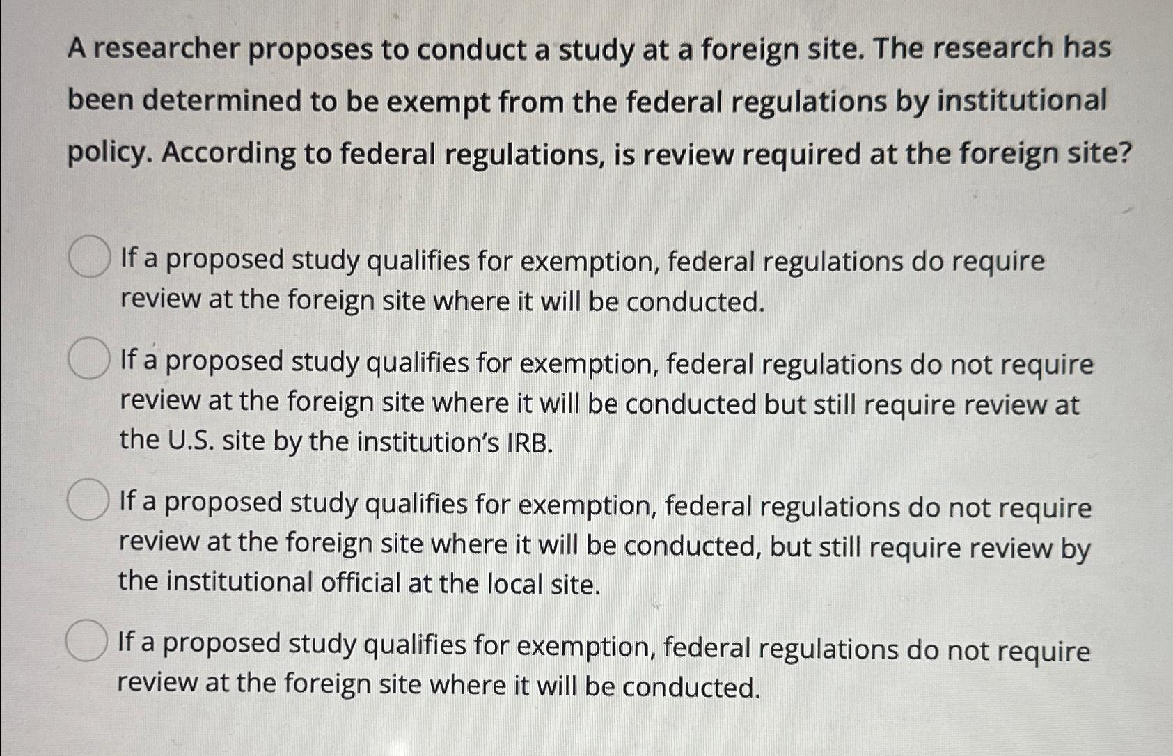 Solved A researcher proposes to conduct a study at a foreign | Chegg.com
