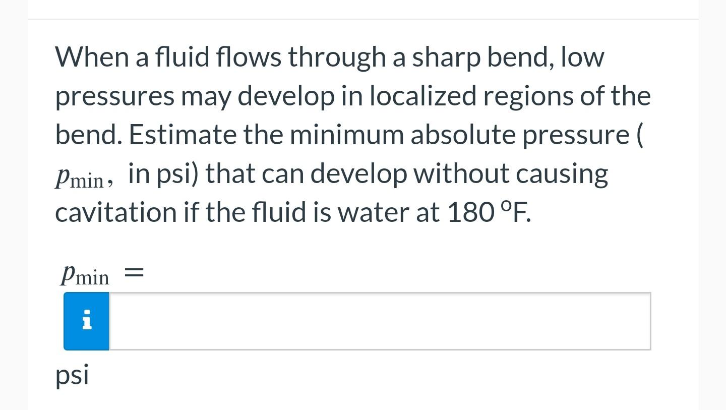 Solved When a fluid flows through a sharp bend, low | Chegg.com