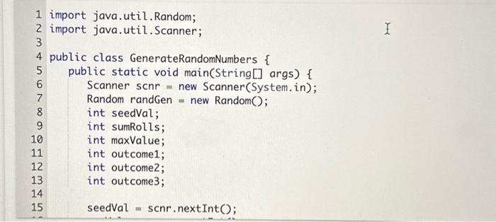 Solved Integers Seedval And Maxvalue Are Read From Input